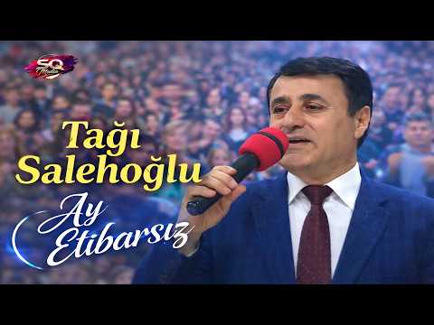 Tağı Salehoğlu ~ Ay Etibarsız