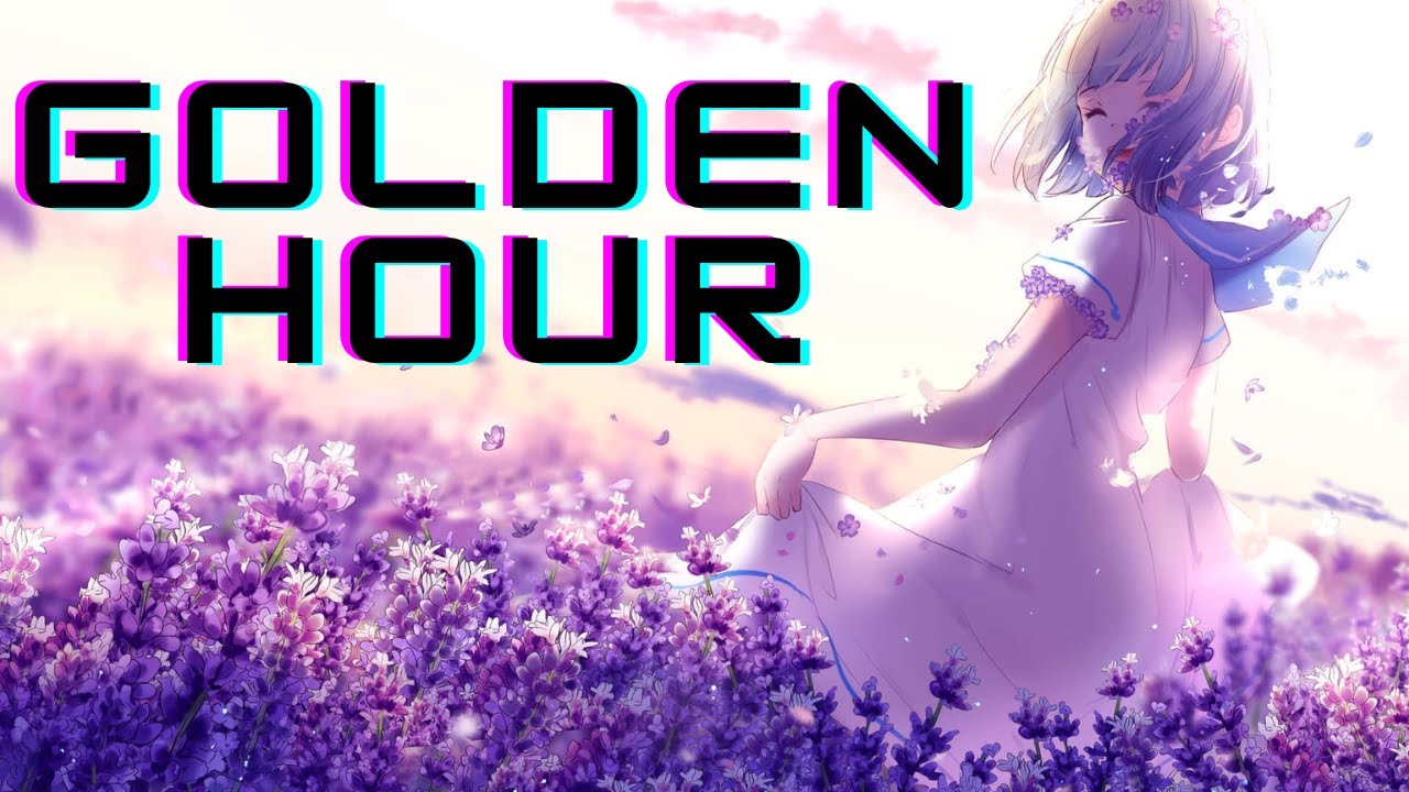 Golden Hour -「AMV」 - YouTube