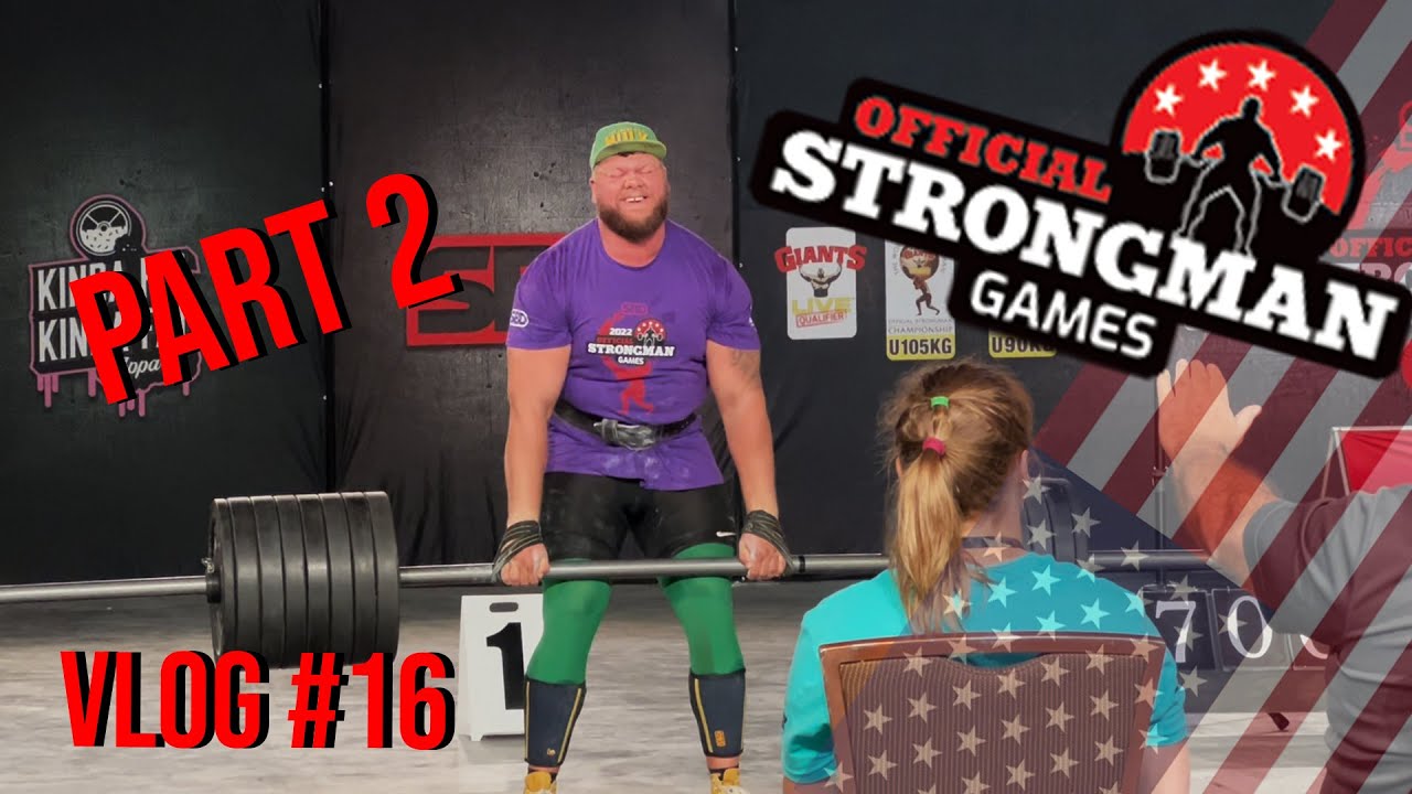 OFFICIAL STRONGMAN GAMES 2022 - PART 2 - VLOG #16 - YouTube