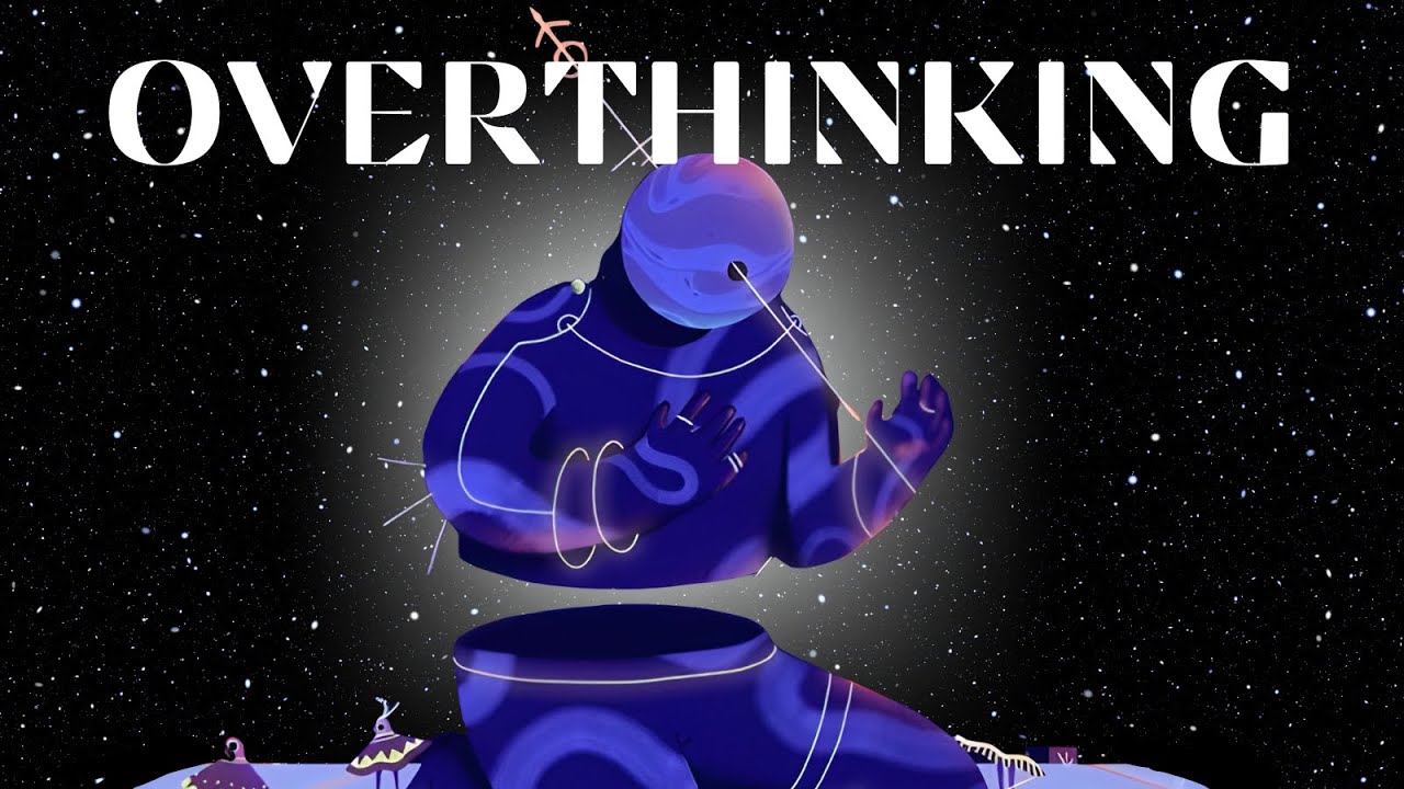 WHY WE OVERTHINK? - YouTube