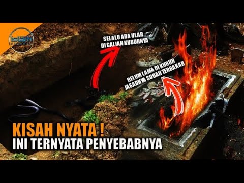 AZAB KUBUR! Liang Kubur Selalu ada Ularnya Dan Mayat Yang Terbakar