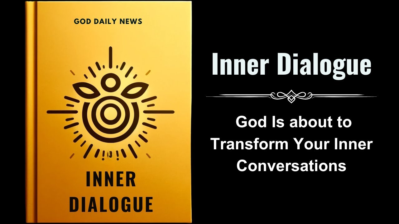 Inner Dialogue: God Is about to Transform Your Inner Conversations ...