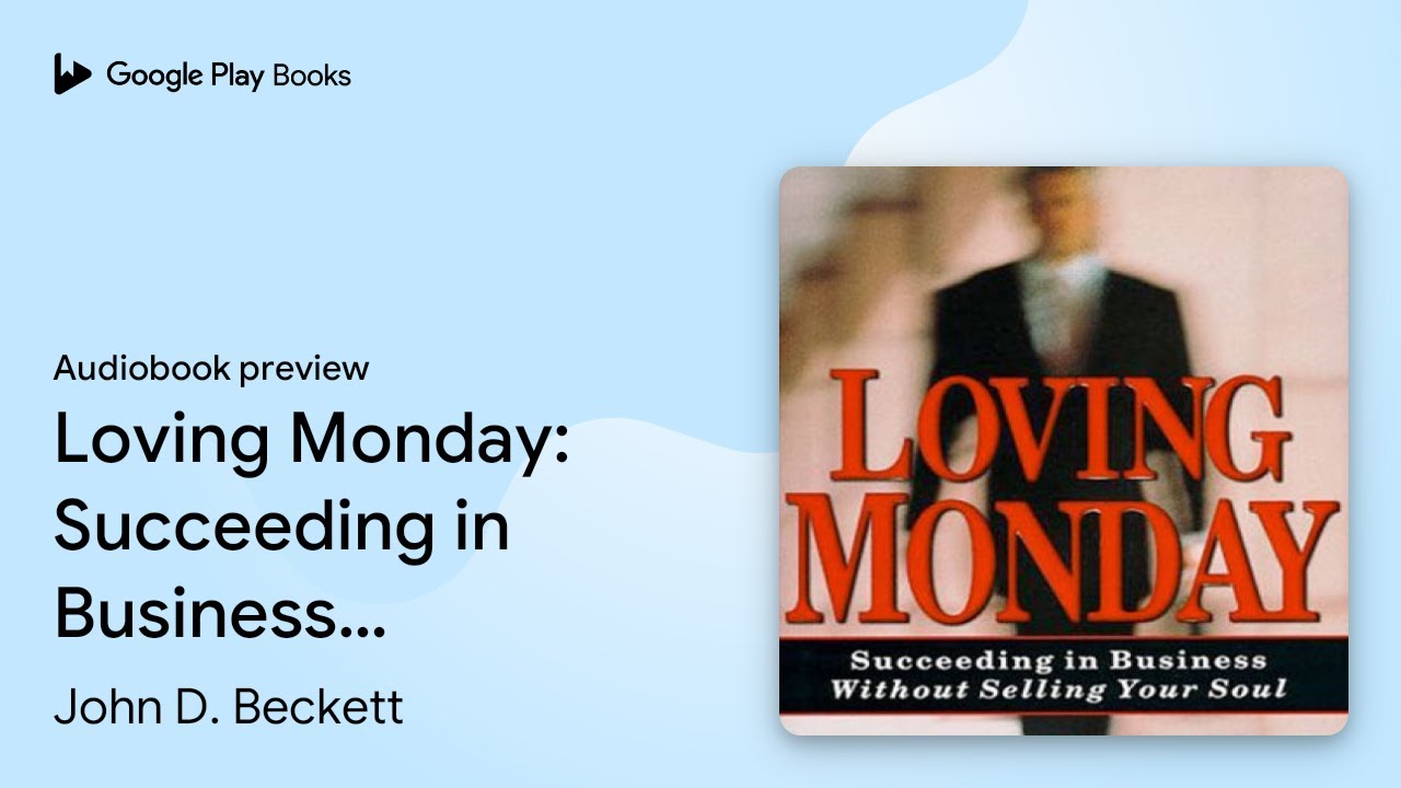Loving Monday: Succeeding in Business Without… by John D. Beckett ...