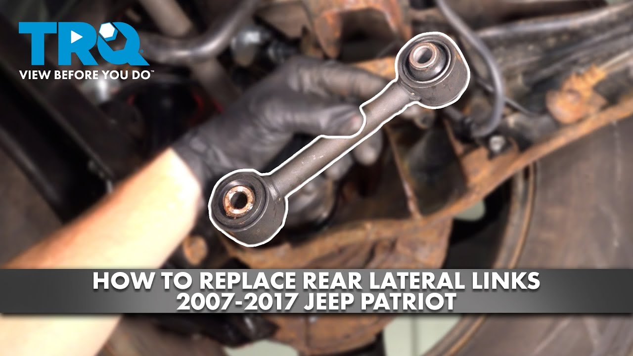 How to Replace Rear Lateral Links 2007-2017 Jeep Patriot - YouTube