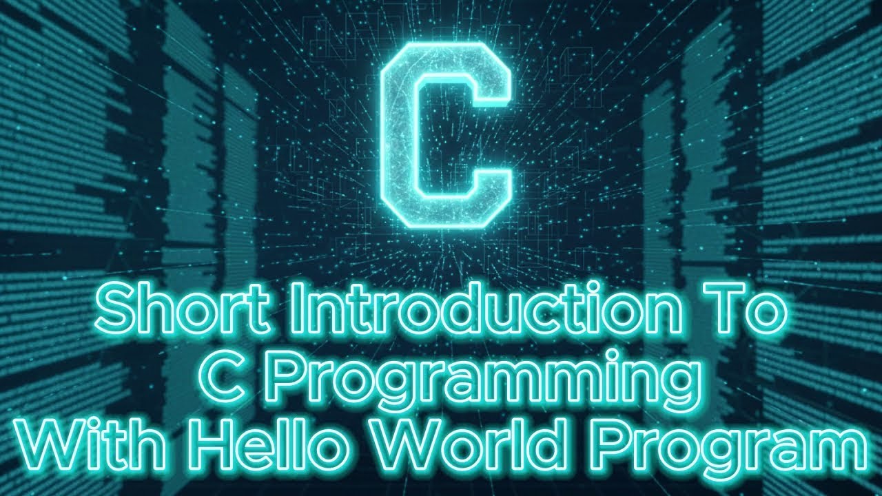 Short Introduction To C Programming with Hello World program - YouTube