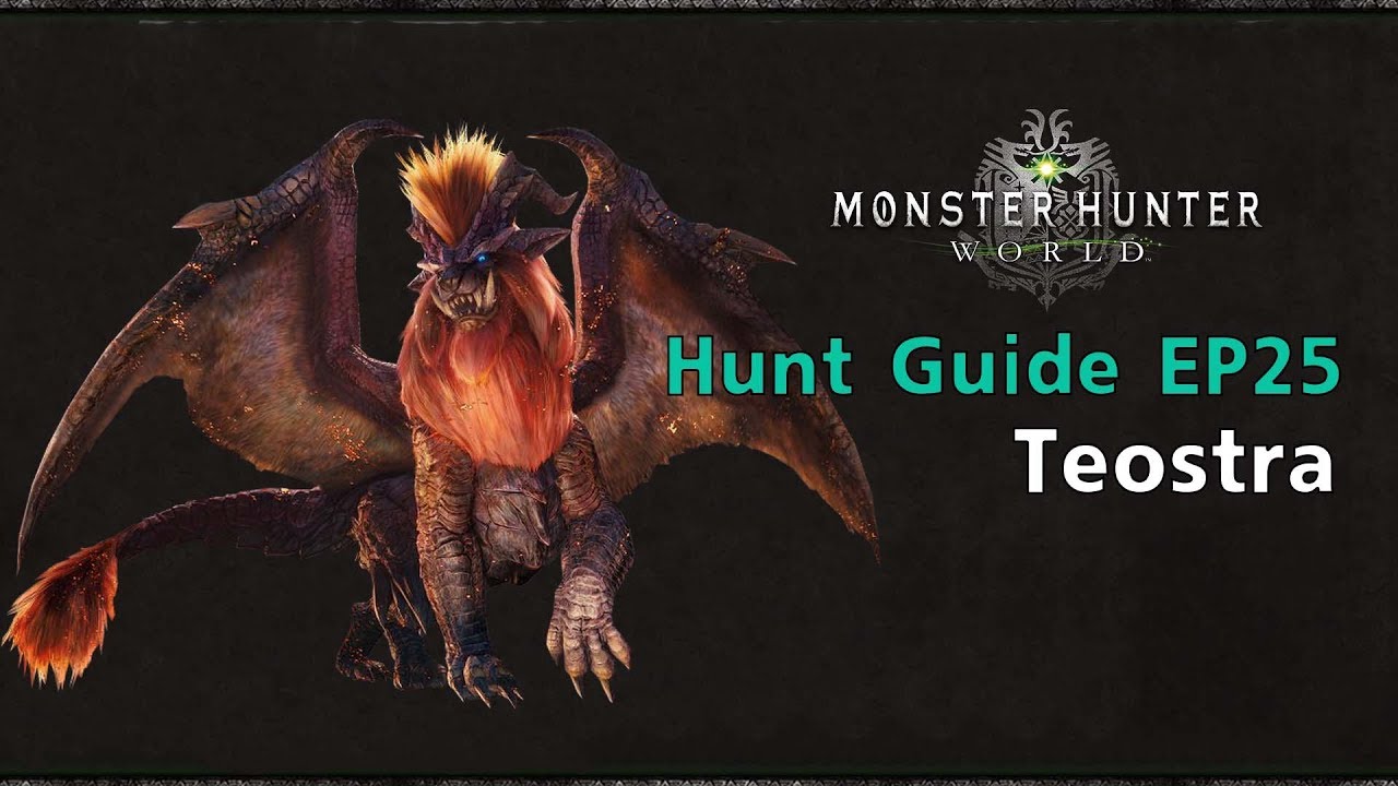 Monster Hunter: World Hunt Guide EP25 - Teostra - YouTube