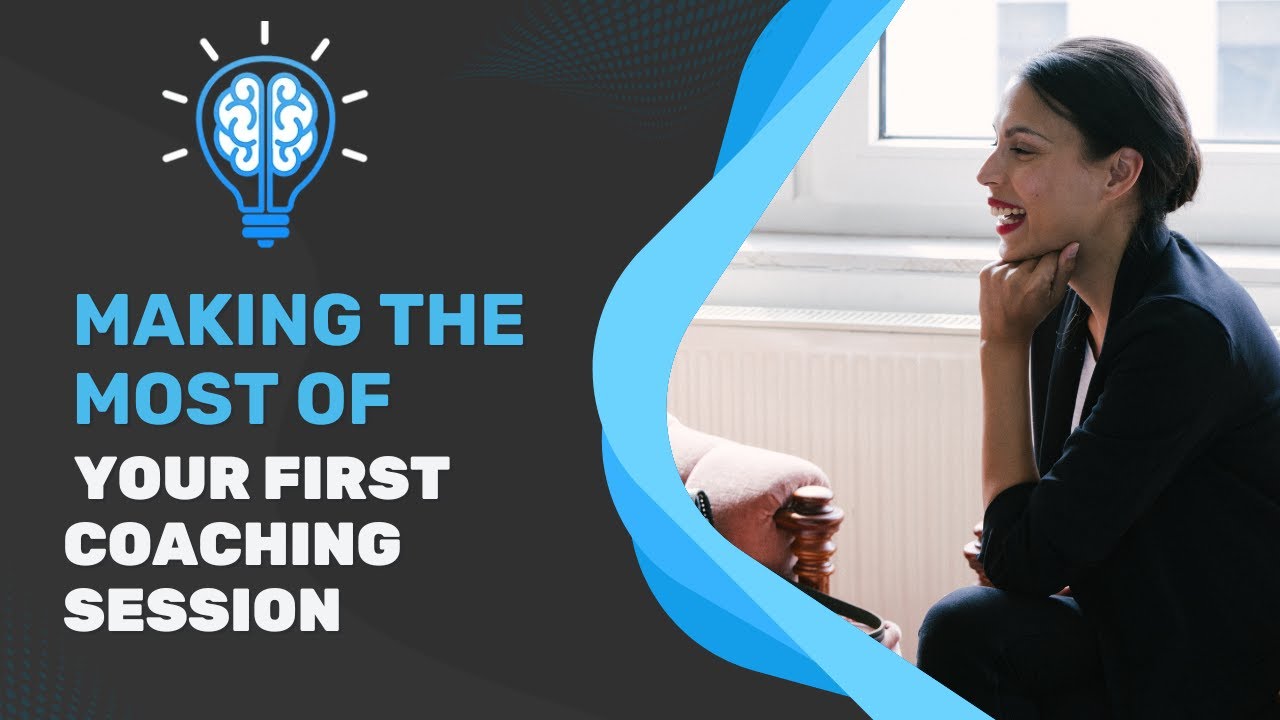 Maximizing Your First Coaching Session: Tips for Success - YouTube