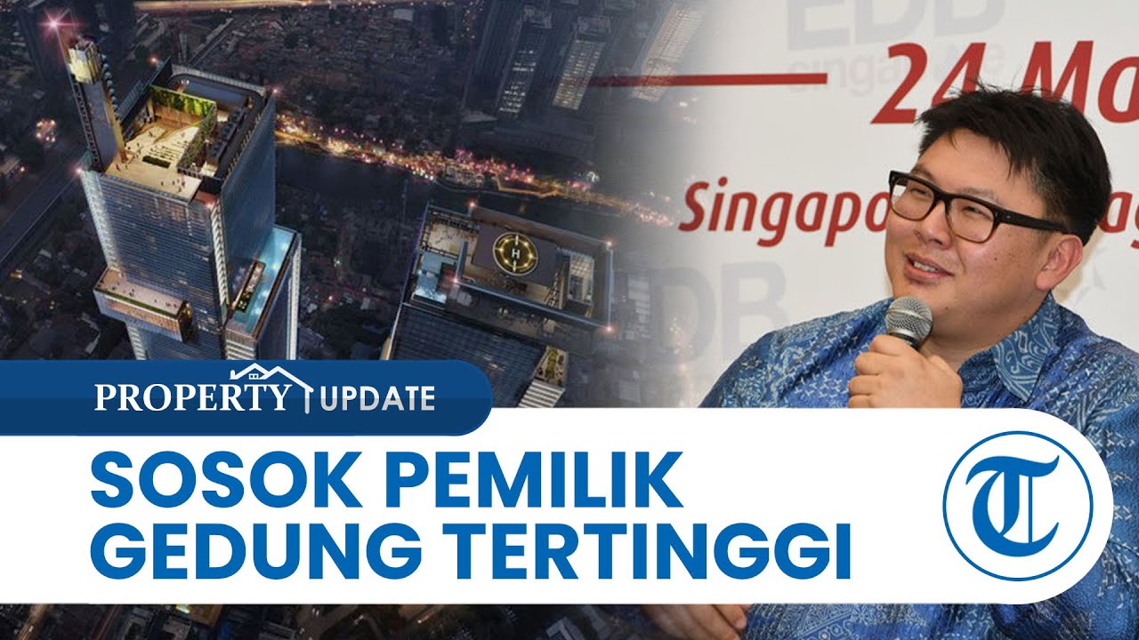 Sosok Pemilik Autograph Tower Gedung Tertinggi di Indonesia, Sempat ...