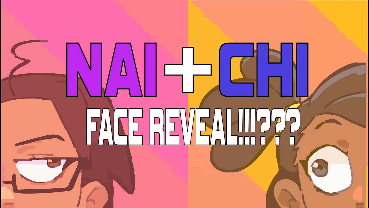 NAI & CHI FACE REVEAL!!!?? - YouTube