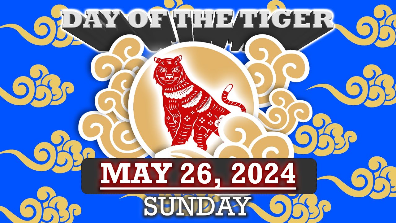 Day of the Tiger; May 26, 2024; Sunday - YouTube