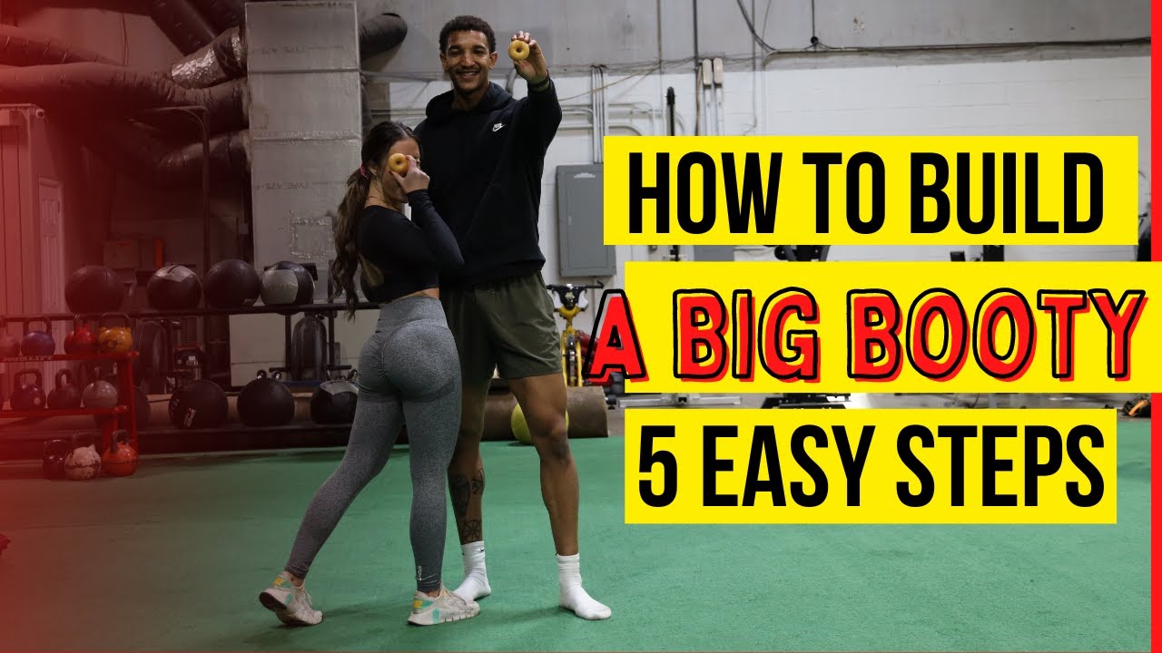 How to build a BIG BOOTY in 5 easy steps! - YouTube