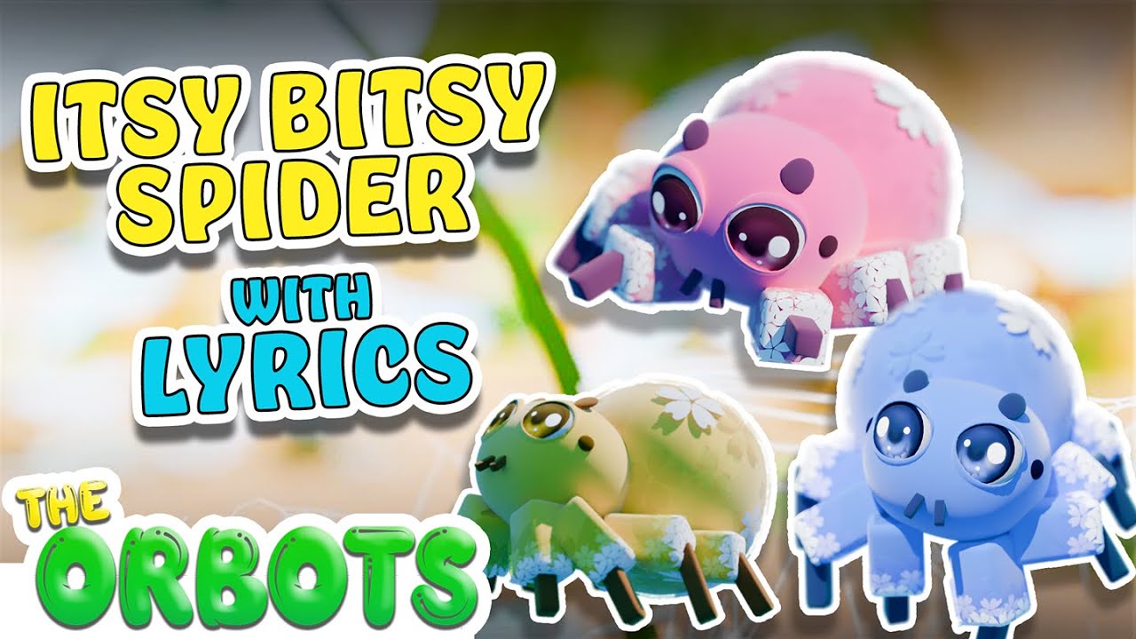Itsy Bitsy Spider | WITH LYRICS |Sing Along with The Orbots! | Fun ...
