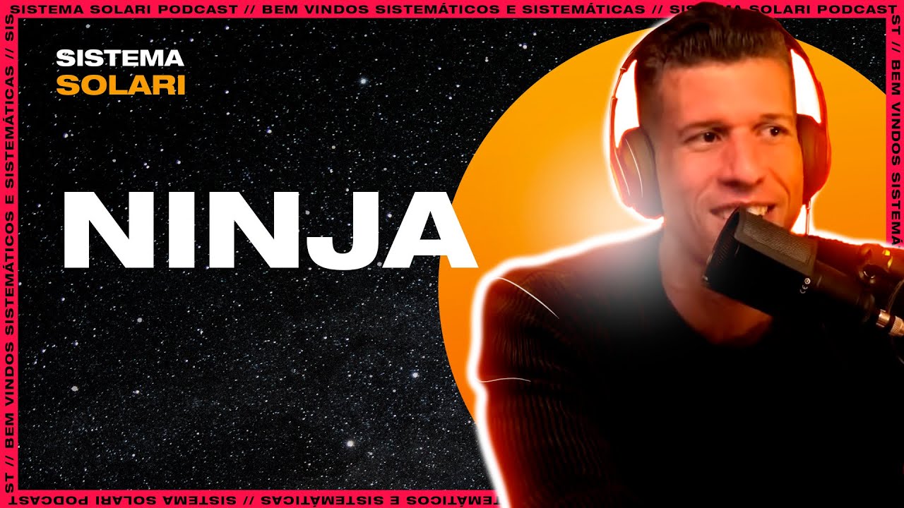 Poderosíssimo NINJA (Douglas Viegas) . Sistema Solari PODCAST #121 ...