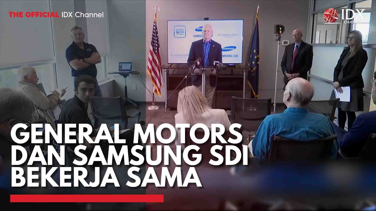 General Motors dan Samsung SDI Bekerja Sama | IDX CHANNEL - YouTube