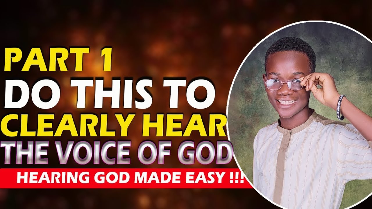 HOW TO CLEARLY HEAR GOD'S VOICE || HEARING GOD MADE EASY || Part 1 ...