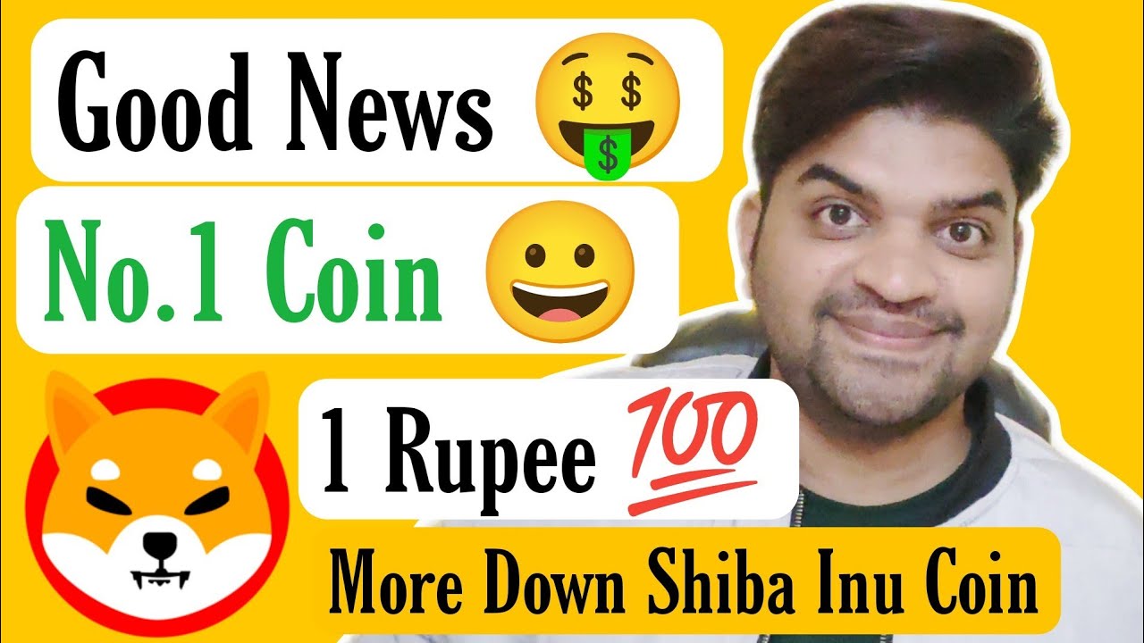 Good News 🤑 | Shiba Inu Coin More Down | Shiba Inu Coin Hit 1 Rupee 💯 ...
