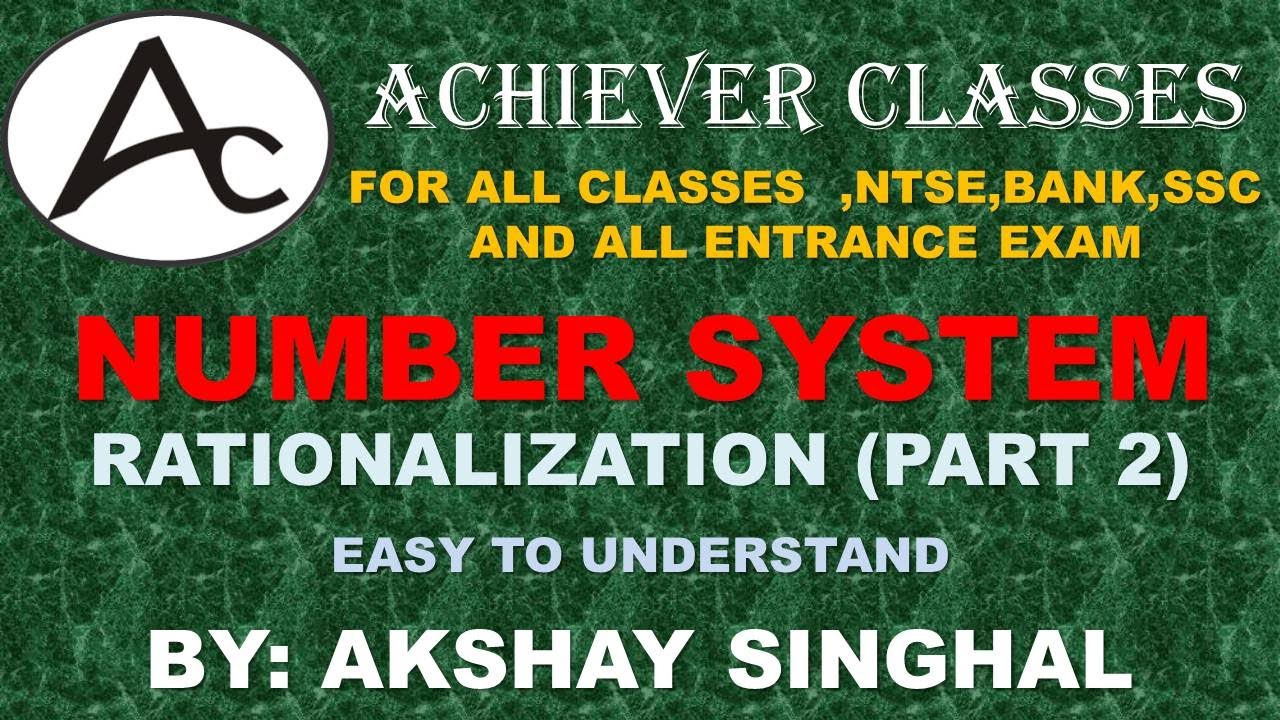 NCERT/CBSE/NTSE/ CLASS IX Rationalization( PART 2). BY:- AKSHAY SINGHAL - YouTube