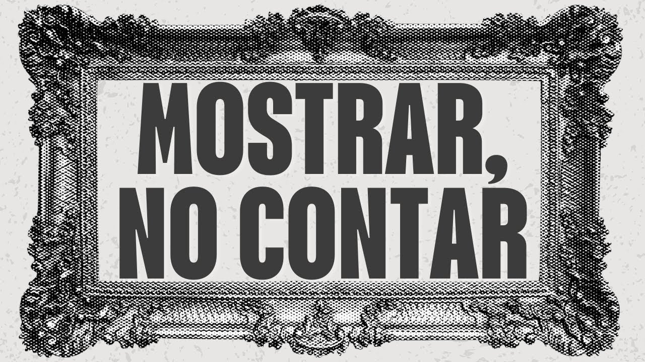 MOSTRAR, NO CONTAR: Descubre cómo aplicarlo en tu escritura - YouTube