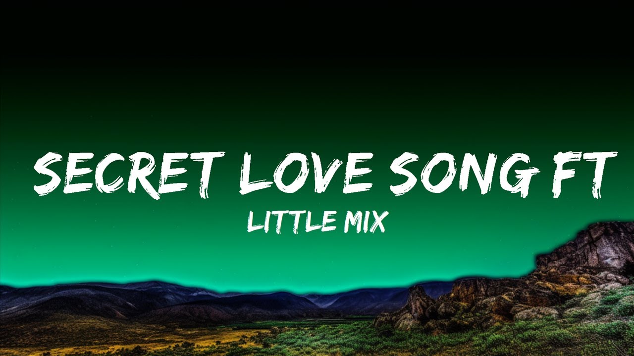 Little Mix - Secret Love Song ft. Jason Derulo Lyrics - YouTube