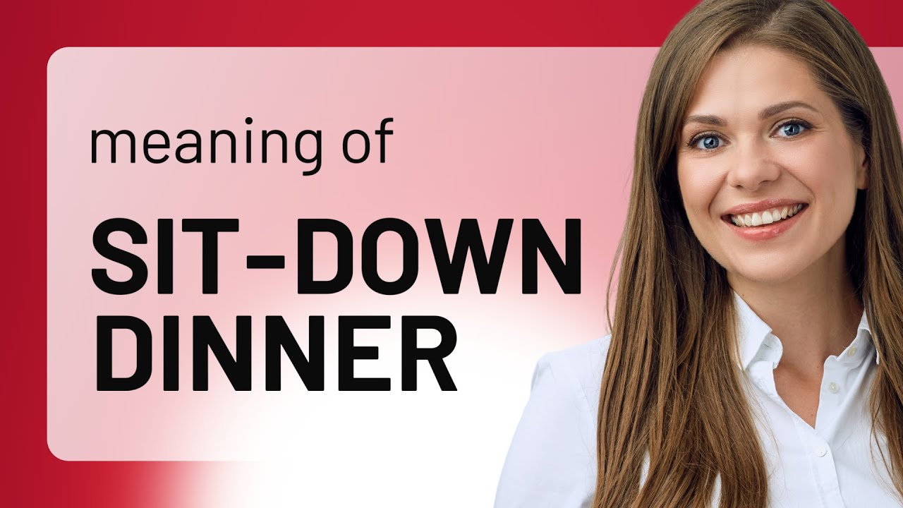 Understanding "Sit-Down Dinner" in English - YouTube