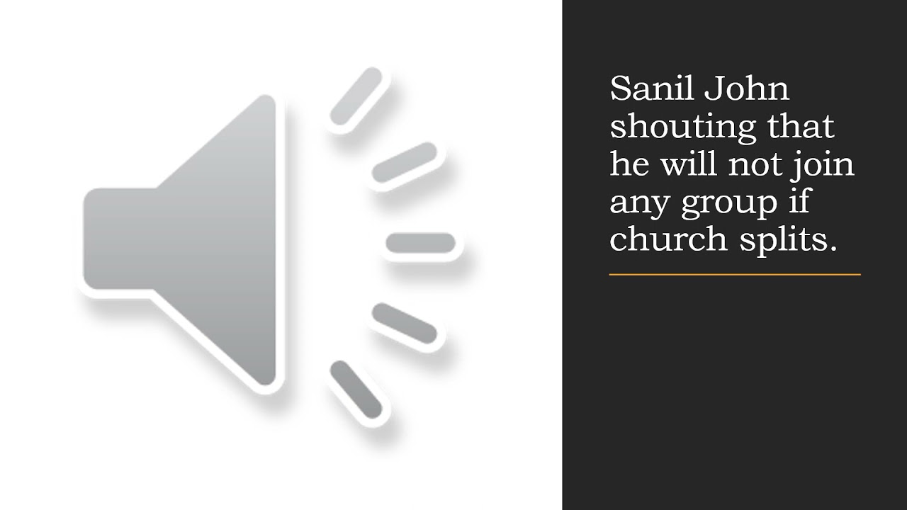 Sanil John shouting that he will not join any group if church splits ...