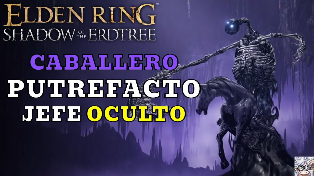 GUÍA COMO ENCONTRAR A EL CABALLERO PUTREFACTO (Jefe oculto) Paso a paso ...