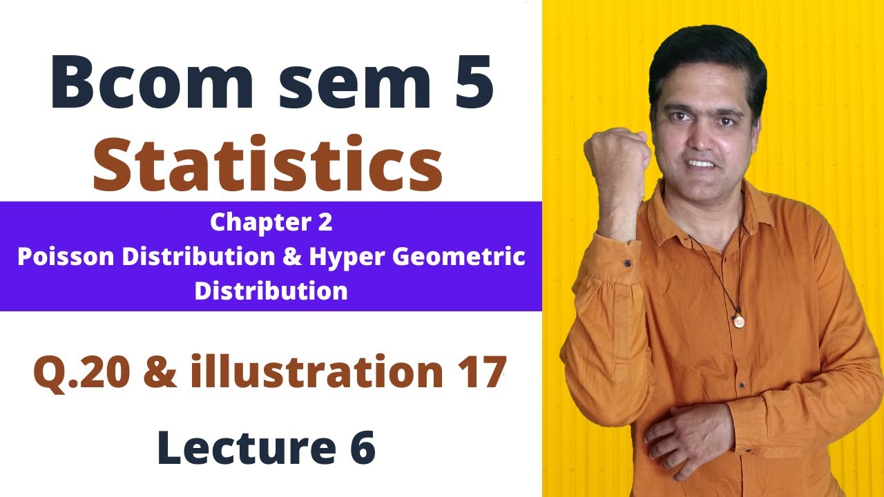 Bcom Sem 5 Chapter 2 Poisson distribution and hyper geometric ...