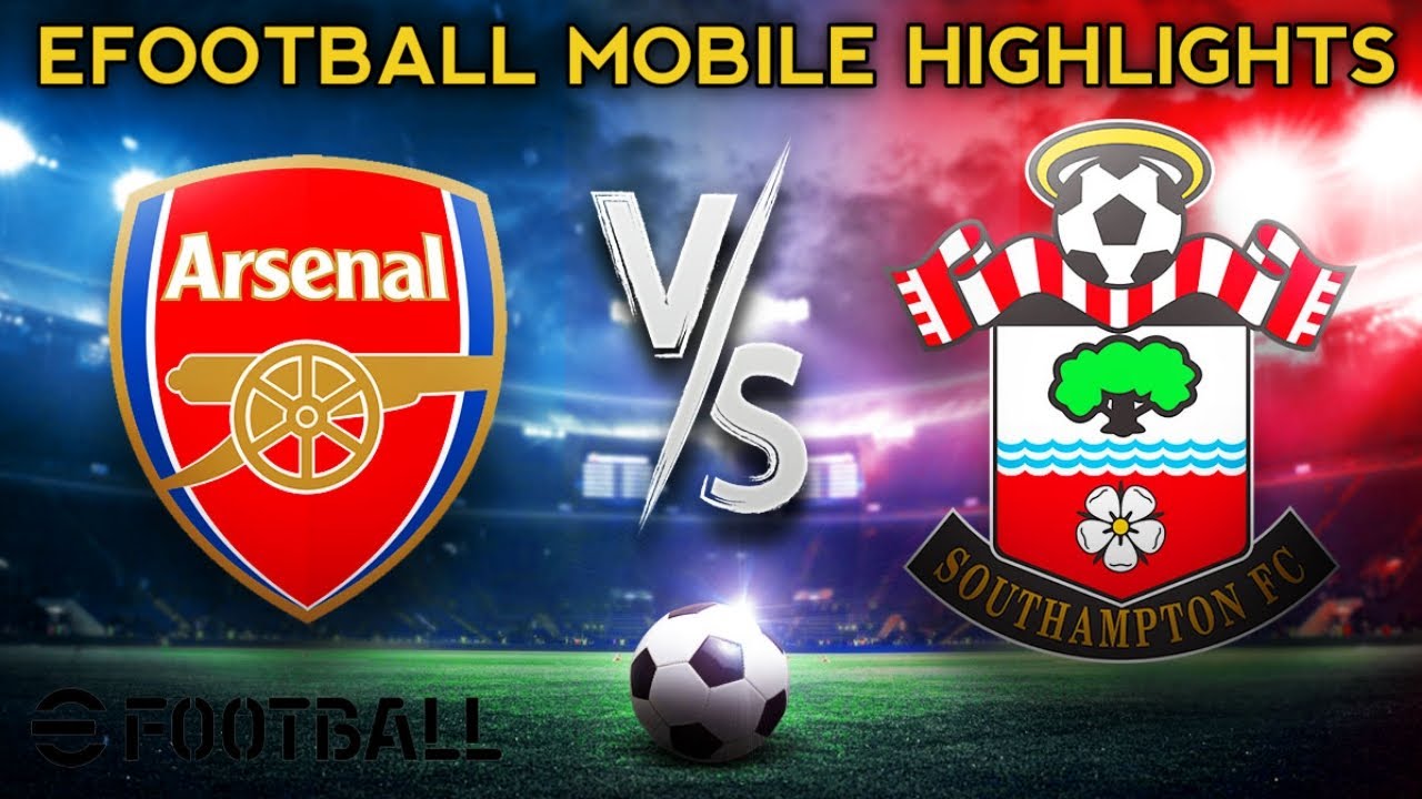Arsenal vs Southampton 4-1 | Highlights And Goals | Efootball Mobile ...