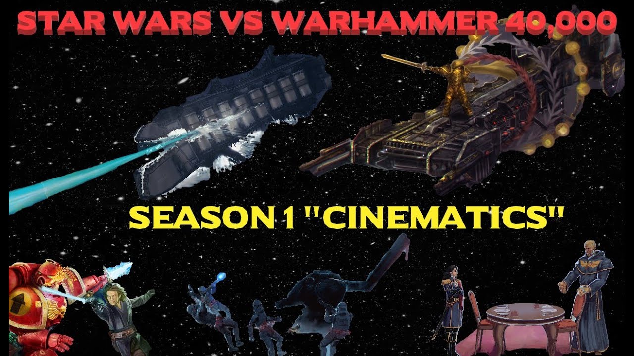 Star Wars vs Warhammer 40K All ''Cinematics'' - YouTube