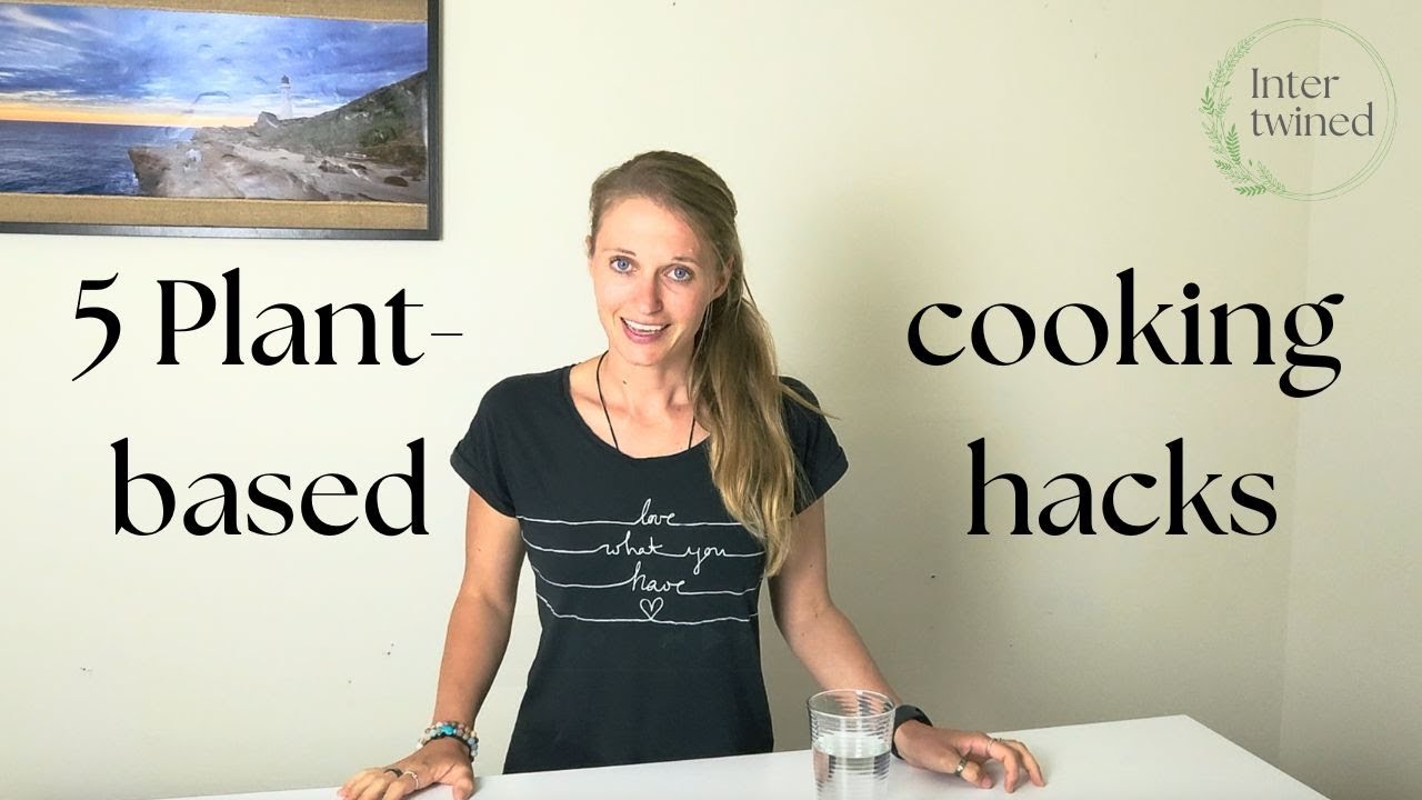 5 Plant-based cooking hacks for better health - YouTube