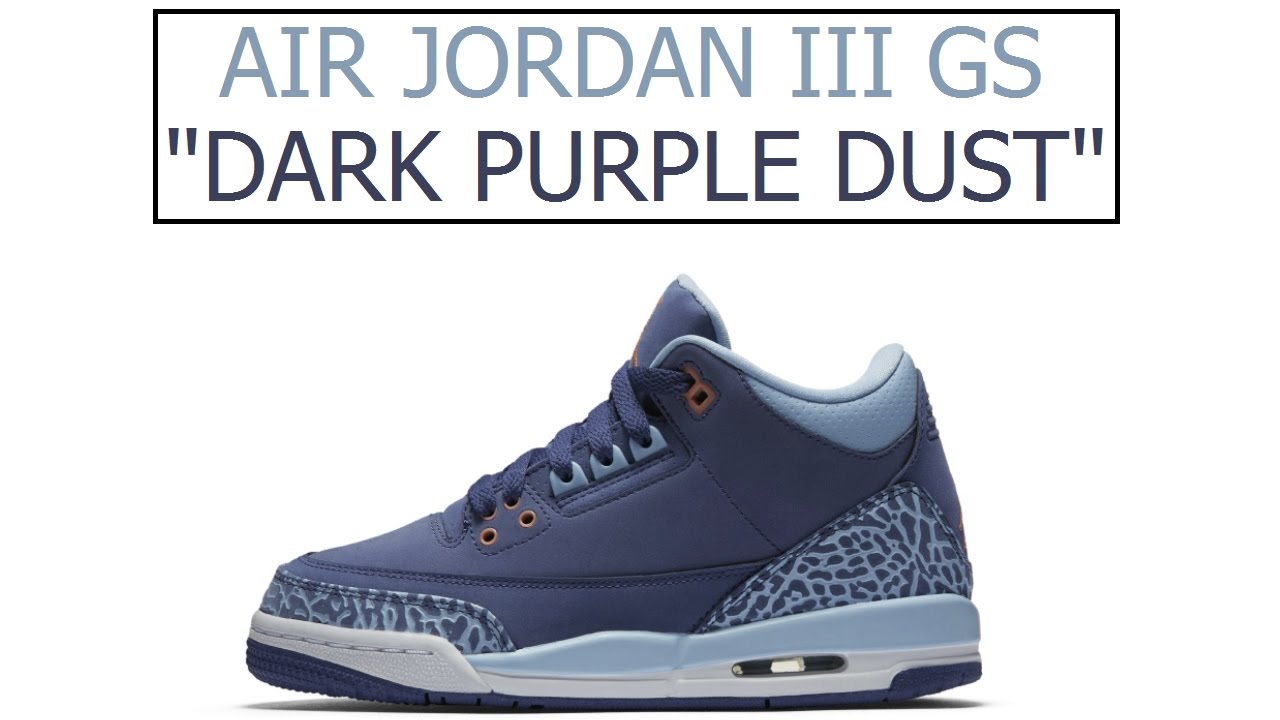 AIR JORDAN 3 GS - DARK PURPLE DUST (A SNEAK PEEK) - YouTube