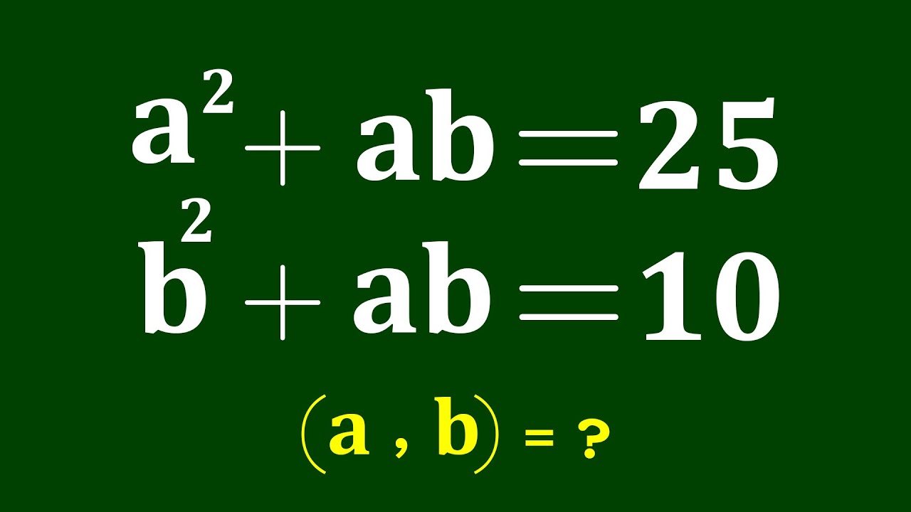 A Nice Algebra Problem | Math Olympiad | Find value of a=? and b ...