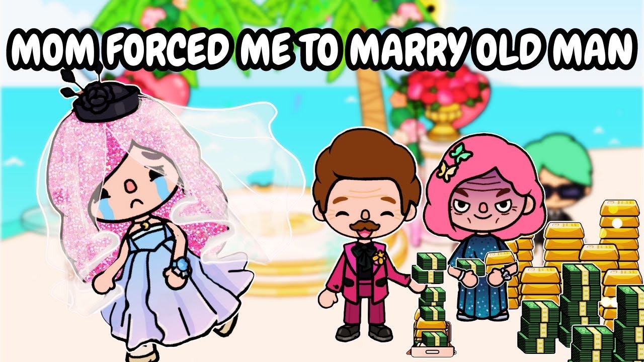 Mom Forced Me To Marry Old Man For Money | Toca Boca | Toca Boca World ...