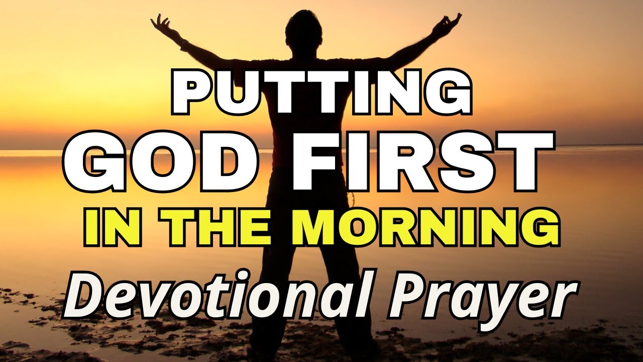 Putting God First in the Morning: Devotional Prayer - YouTube