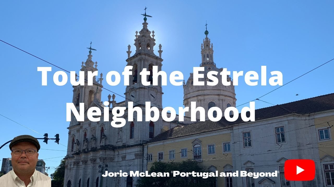 Tour of the Estrela Neighborhood in Lisbon Portugal @joricmclean - YouTube