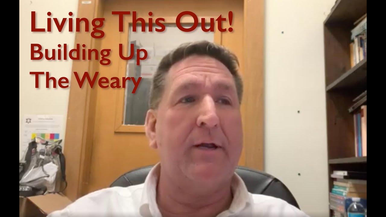 Building Up The Weary - YouTube