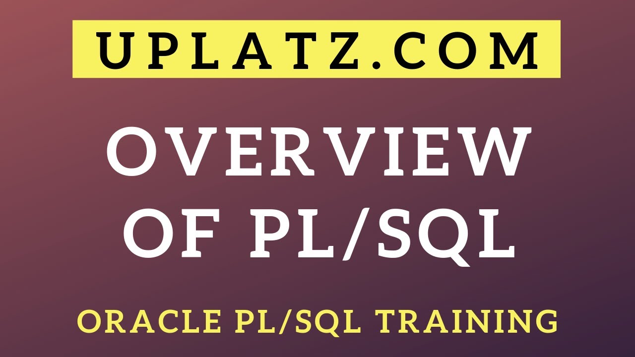 Overview Of Pl Sql Oracle Pl Sql Training And Certification Master Pl Sql Programming Uplatz