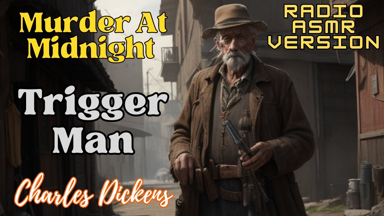 "Murder At Midnight - Trigger Man by Charles Dickens | A Dark Tale | Dramatized Radio Audiobook ...