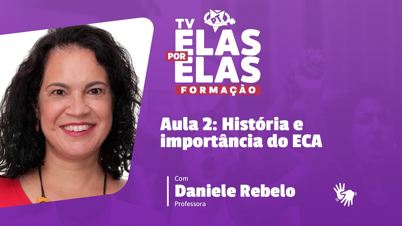 Tv Elas Por Elas - 19/09 | Aula 2: História e importância do ECA - YouTube