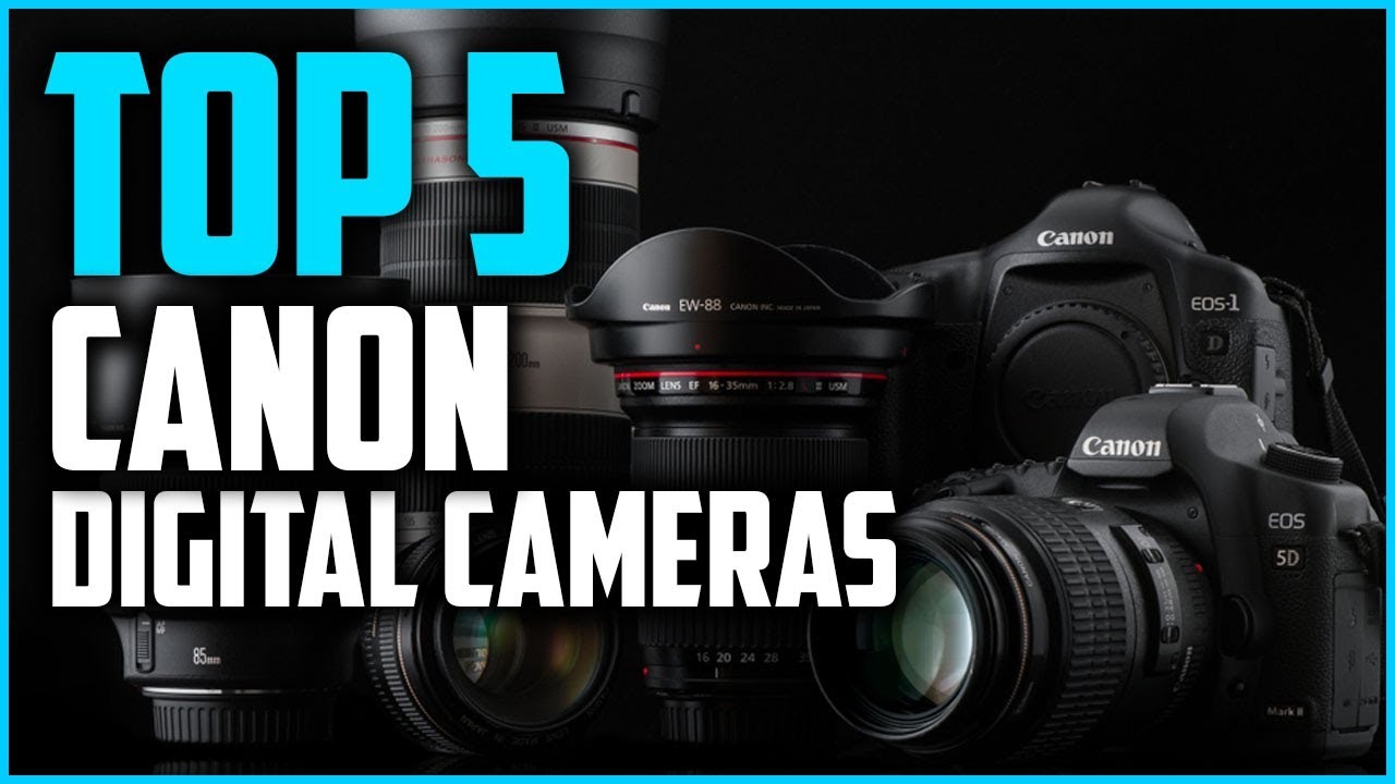 Top 5 Best Canon Digital Cameras in 2024 Reviews - YouTube