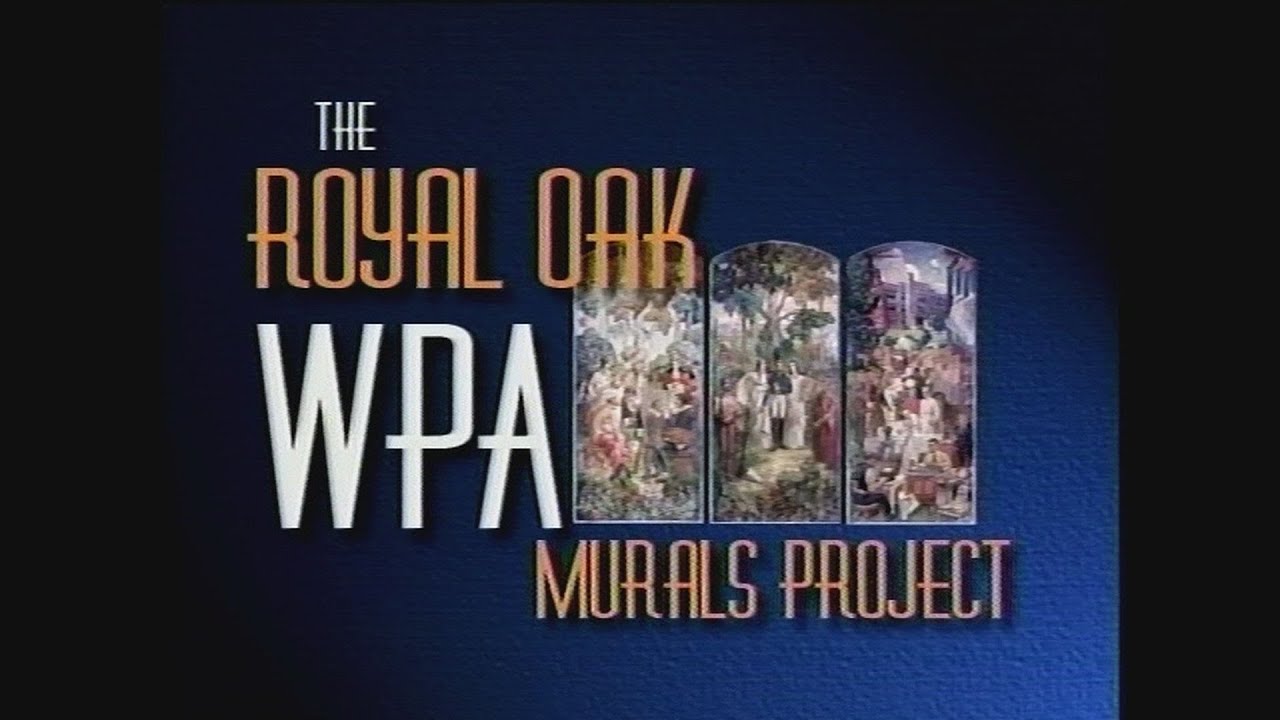 Royal Oak and the WPA MURAL project. - YouTube