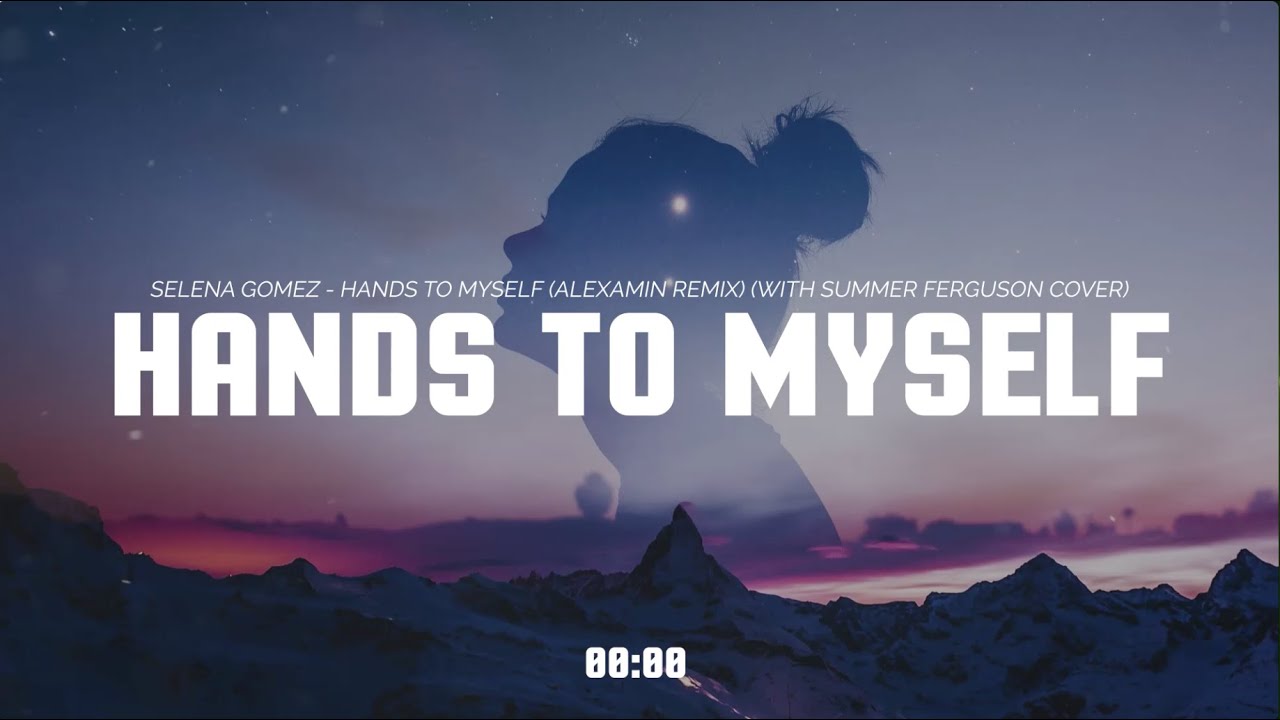 Selena Gomez - Hands To Myself (Alexamin Remix) (Summer Ferguson Cover ...