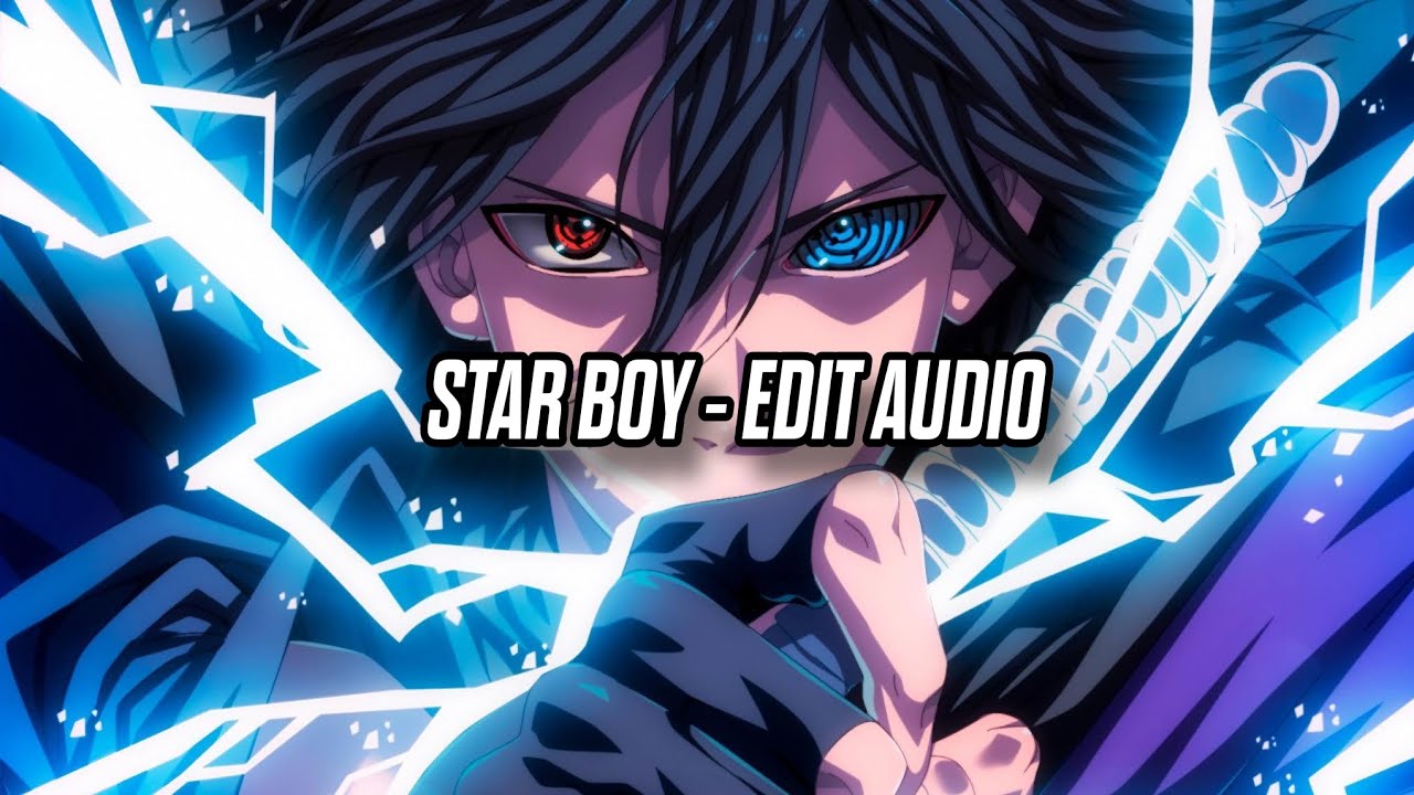 STAR BOY - edit audio - YouTube