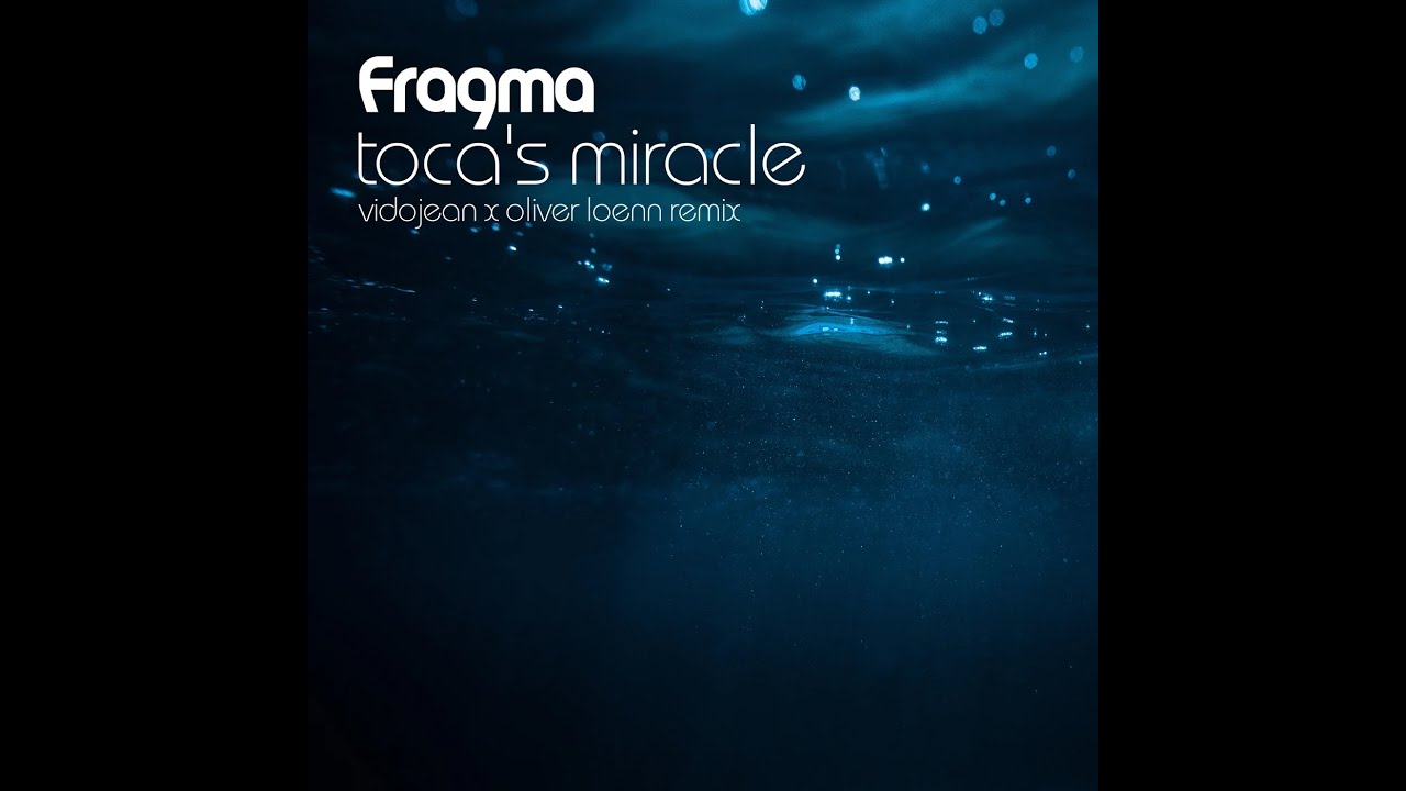Fragma - Toca's Miracle (Vidojean X Oliver Loenn Remix) - YouTube