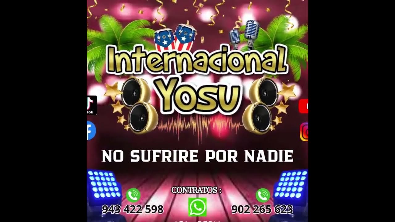 NO SUFRIRE POR NADIE D.R // INTERNACIONAL YOSU // 2.0 - YouTube