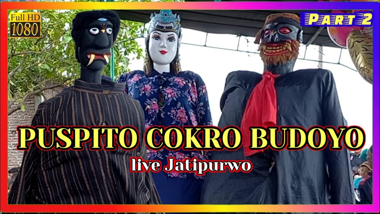 Part 2 | Dawangan Puspito Cokro Budoyo | live Jatipurwo | 25 November ...