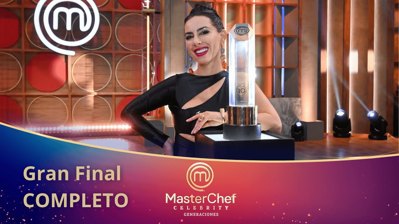 🔥 GRAN FINAL MASTERCHEF CELEBRITY GENERACIONES 2025 🔥 - YouTube