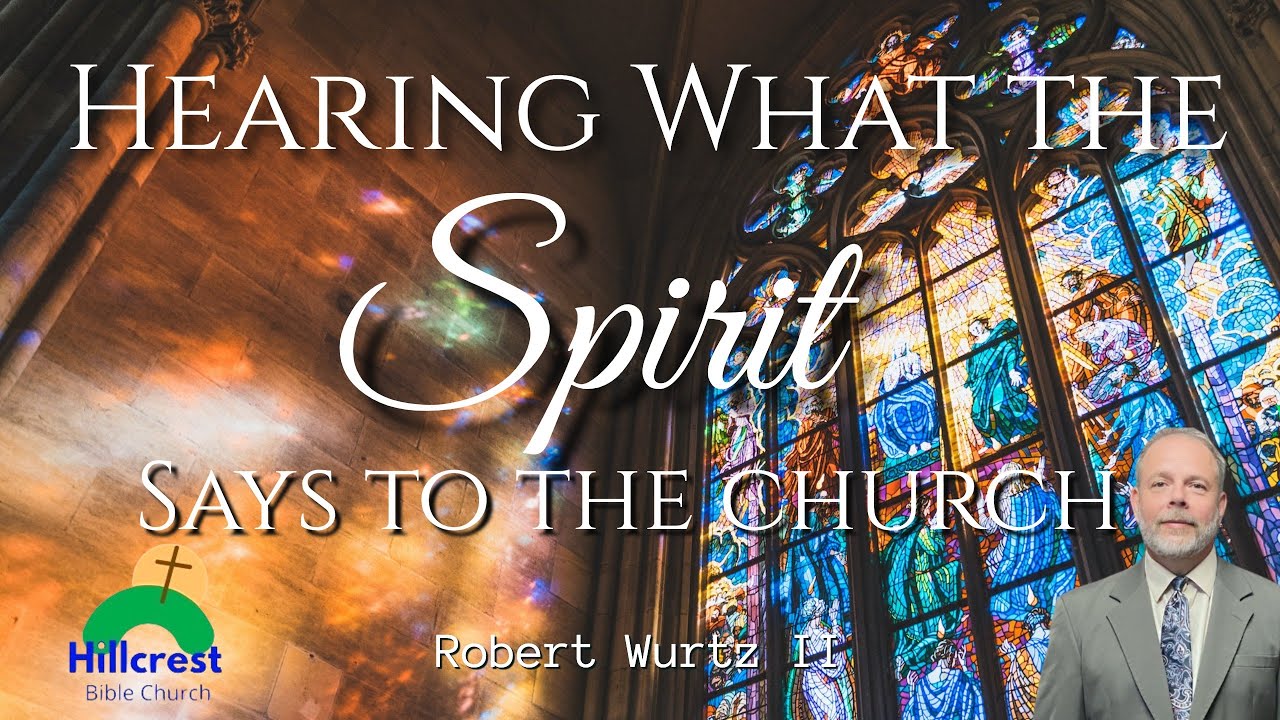 Hearing What the Spirit Says to the Church | Robert Wurtz II - YouTube
