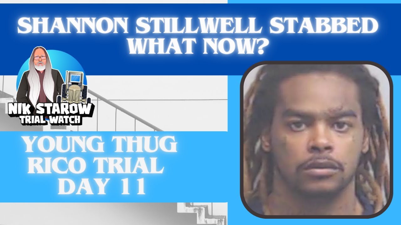 Young Thug RICO-Trial - Shannon Stillwell stabbed, updates. - YouTube