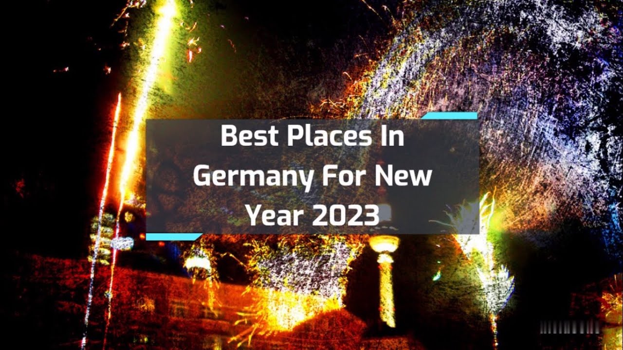 Best Places In Germany For New Year 2024 - YouTube